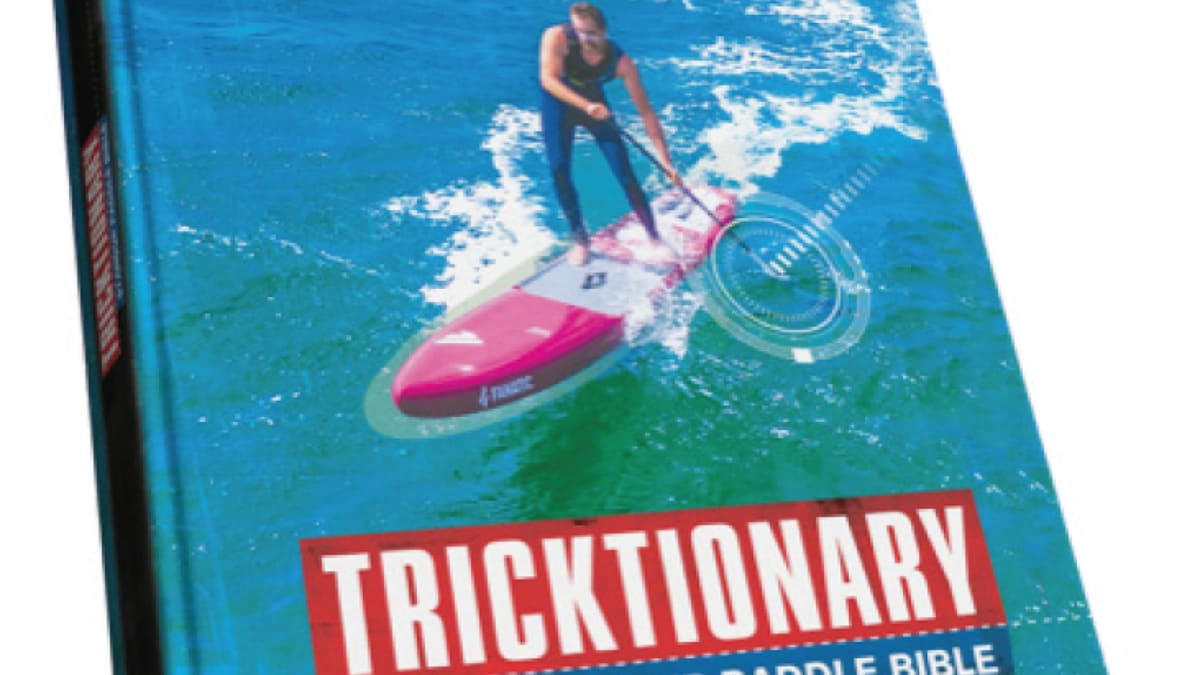 Tricktionary - the SUP bible is coming | SURF